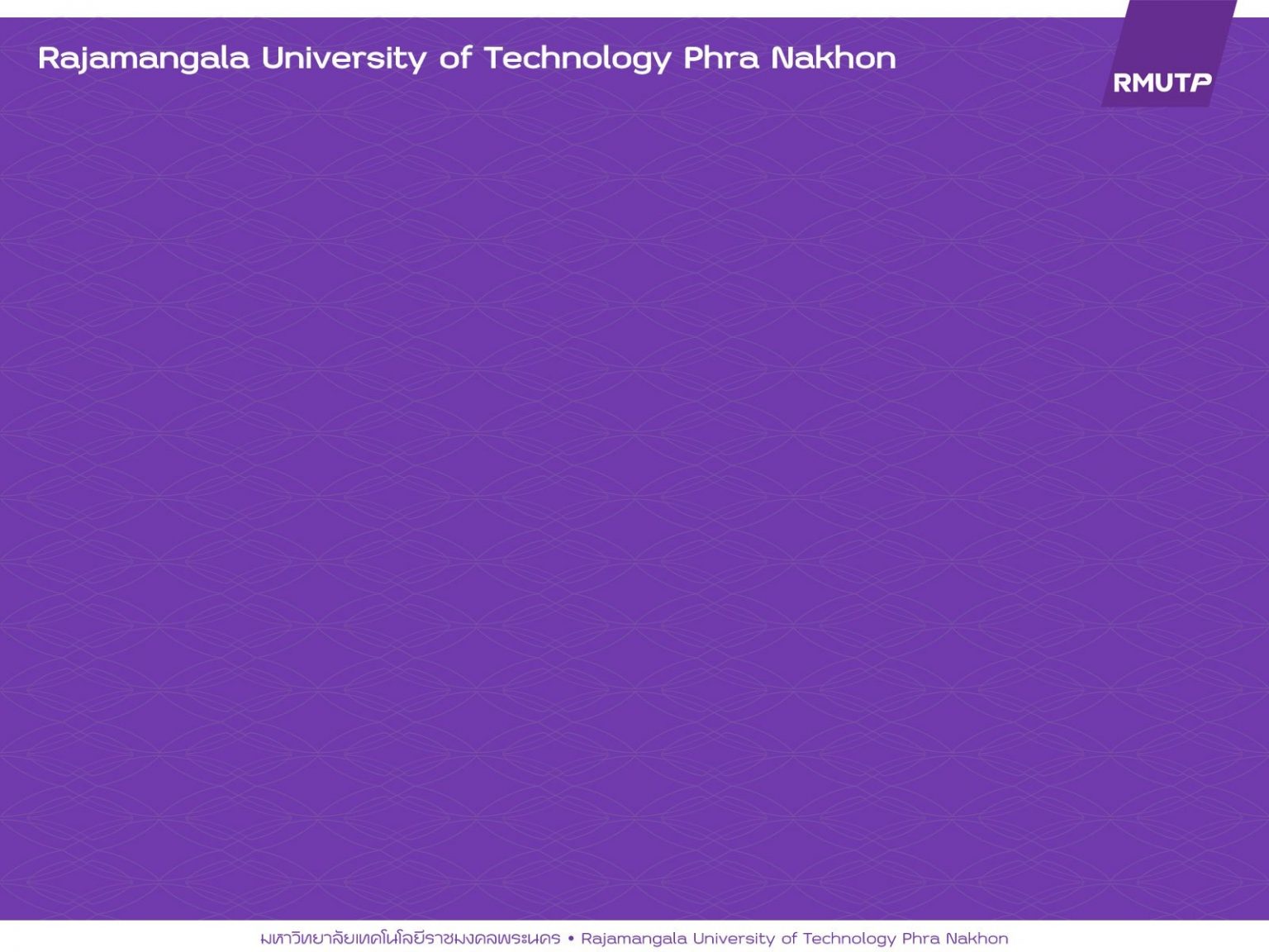 RMUTP Template – กองสื่อสารองค์การ มหาวิทยาลัยเทคโนโลยีราชมงคลพระนคร